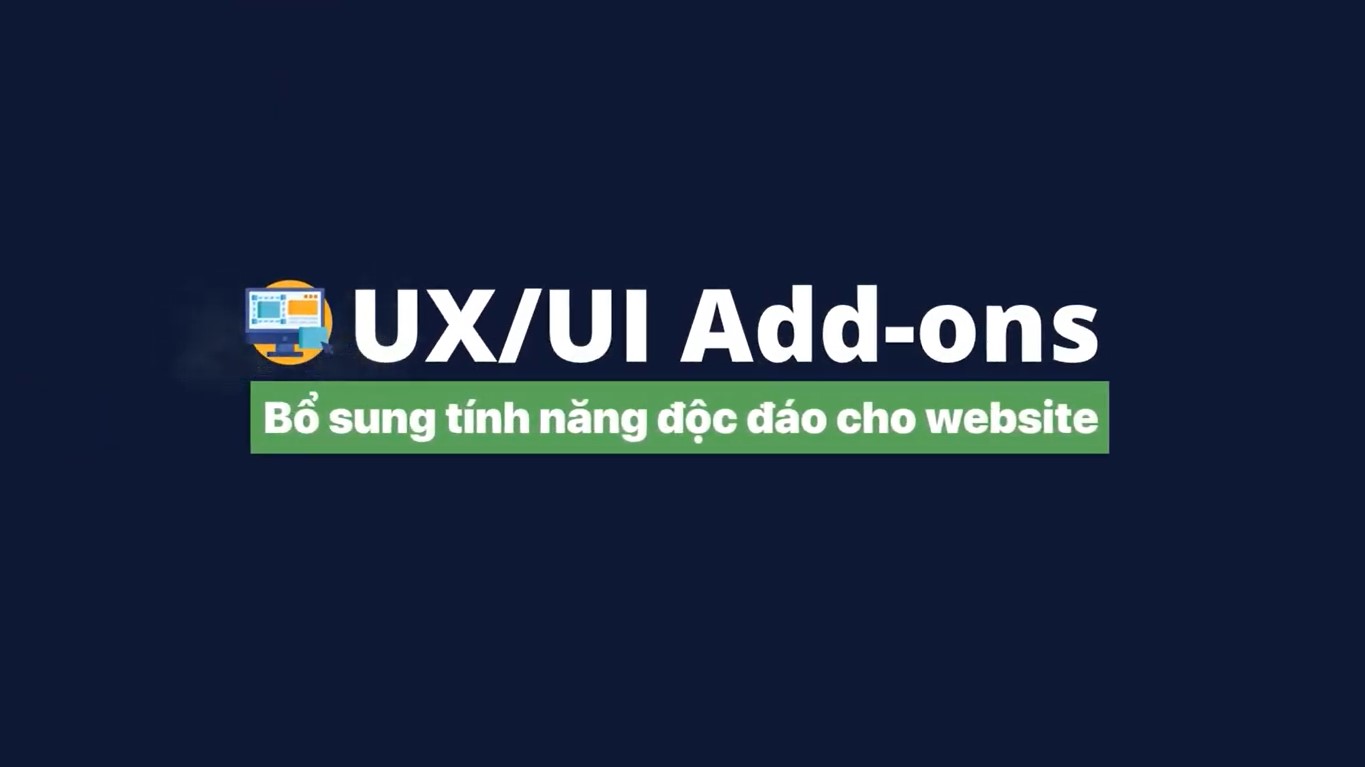 Ra mắt ứng dụng: UX/UI Add-ons - Bổ sung tính năng độc đáo cho website ...